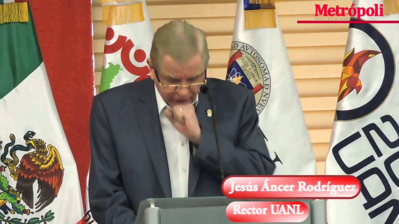 Mensaje de Jesús Áncer Rodríguez, en la firma de convenio de UANL ...