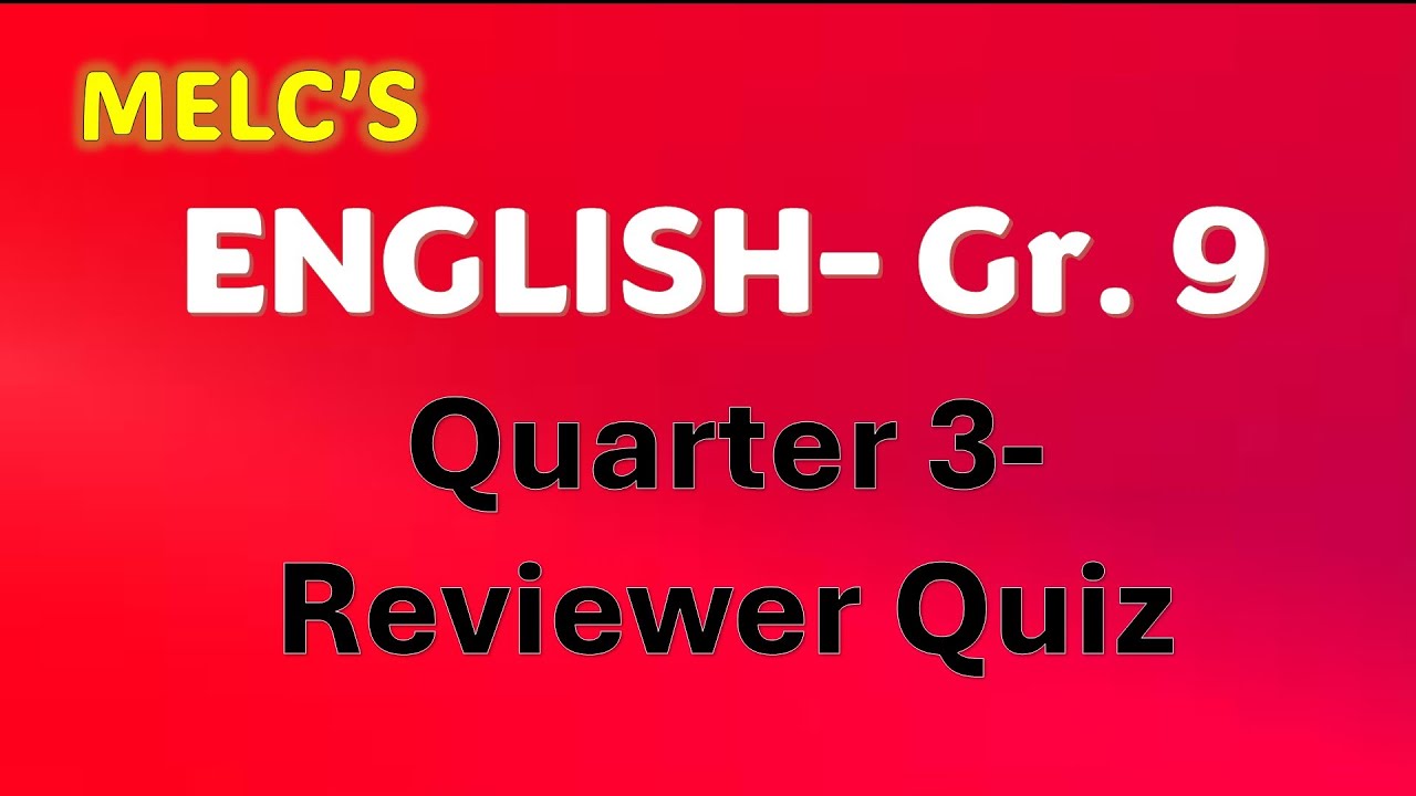 ENGLISH- Gr. 9 Quarter 3-Reviewer Quiz - YouTube