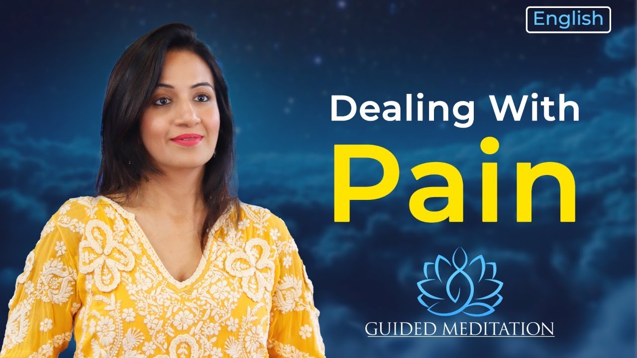 Guided meditation l Dealing with Pain - YouTube