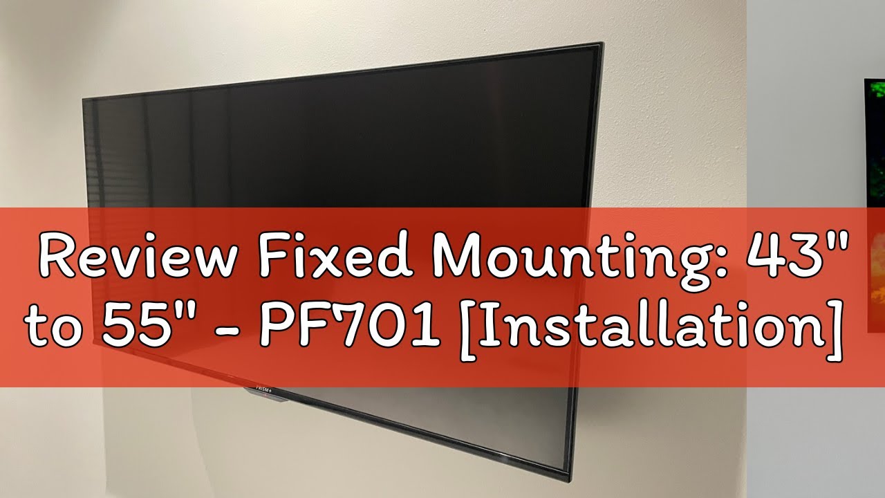 Review Fixed Mounting: 43" to 55" - PF701 [Installation] - YouTube
