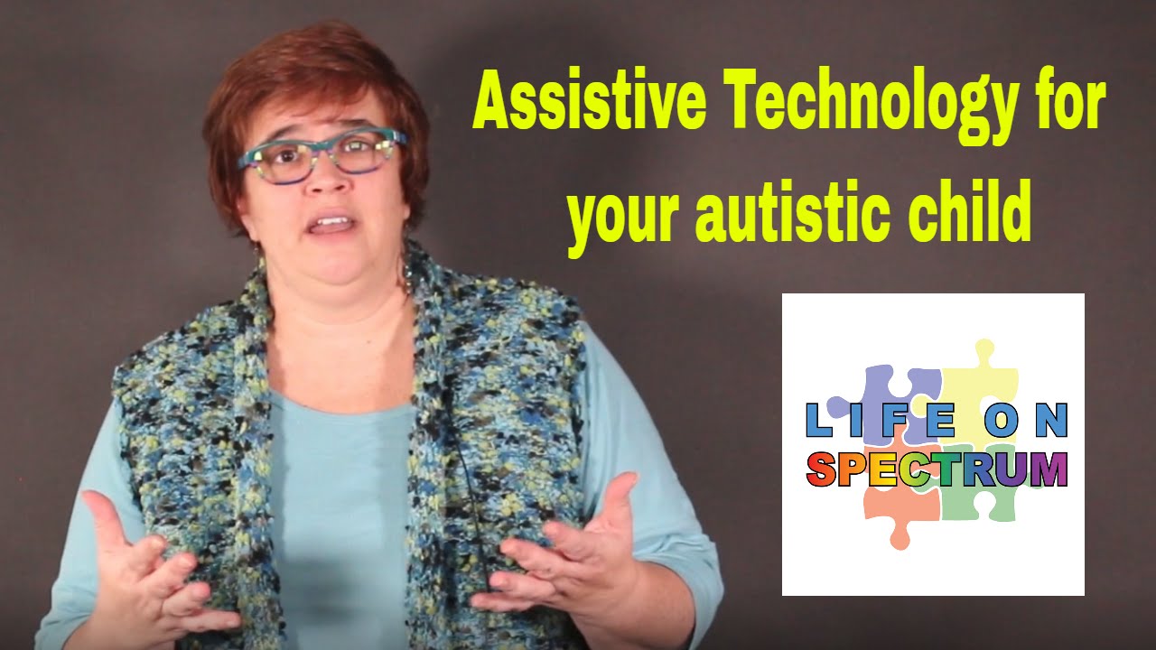 Assistive Technology For Your Autistic Child YouTube assistive-technology-for-your-autistic-child-youtube
