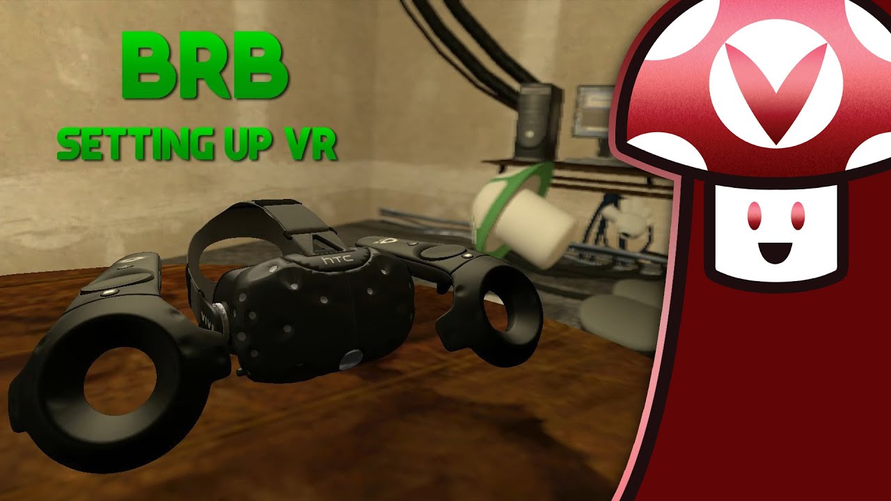 [BRB + Technical Difficulties] Setting Up VR - YouTube