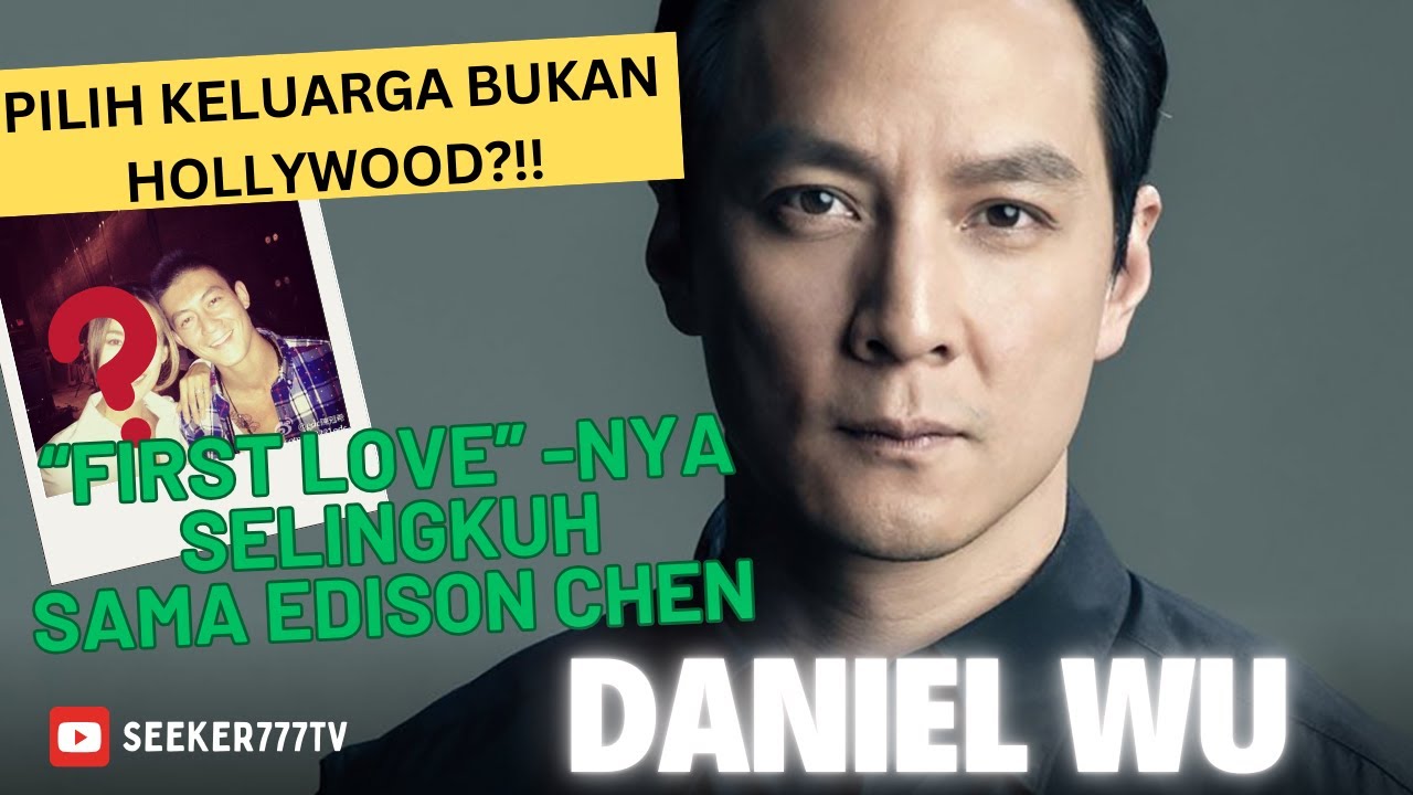 Daniel Wu, his first love left him for Edison Chen...That event made him fall into depression ...