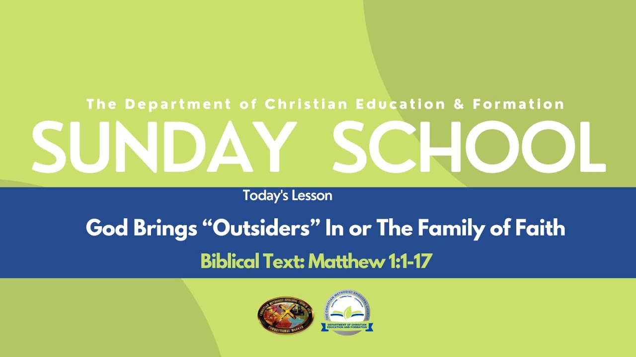Church School Lesson - Week 3 - God Brings “Outsiders” In or The Family ...