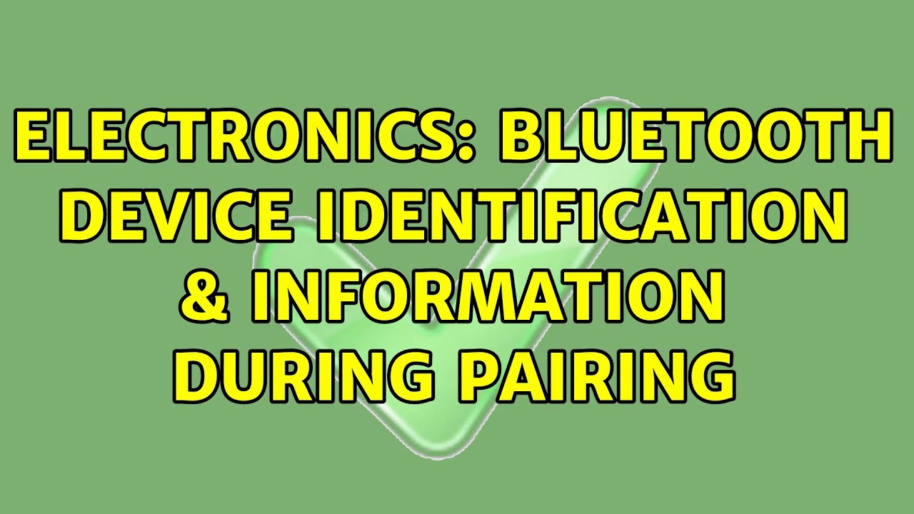 Electronics: Bluetooth device identification & information during ...