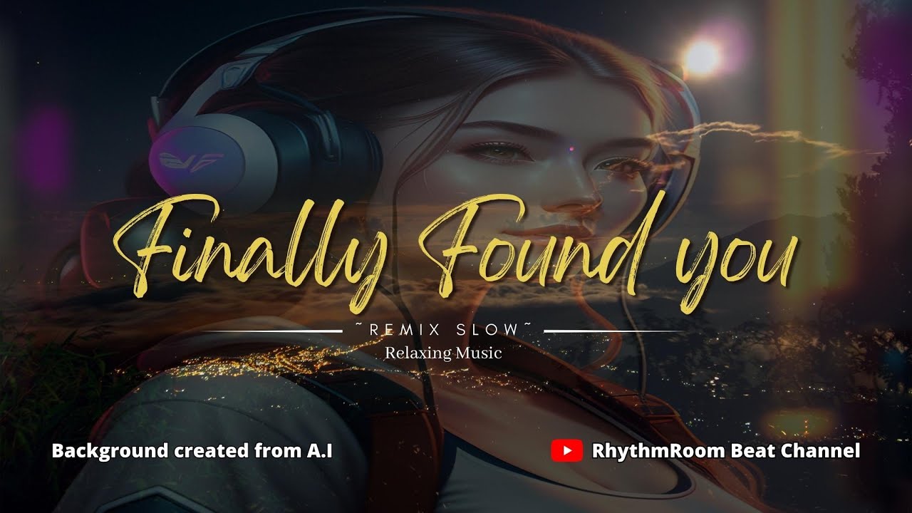 Finally Found you (Remix Slow) Background created from A.I - YouTube