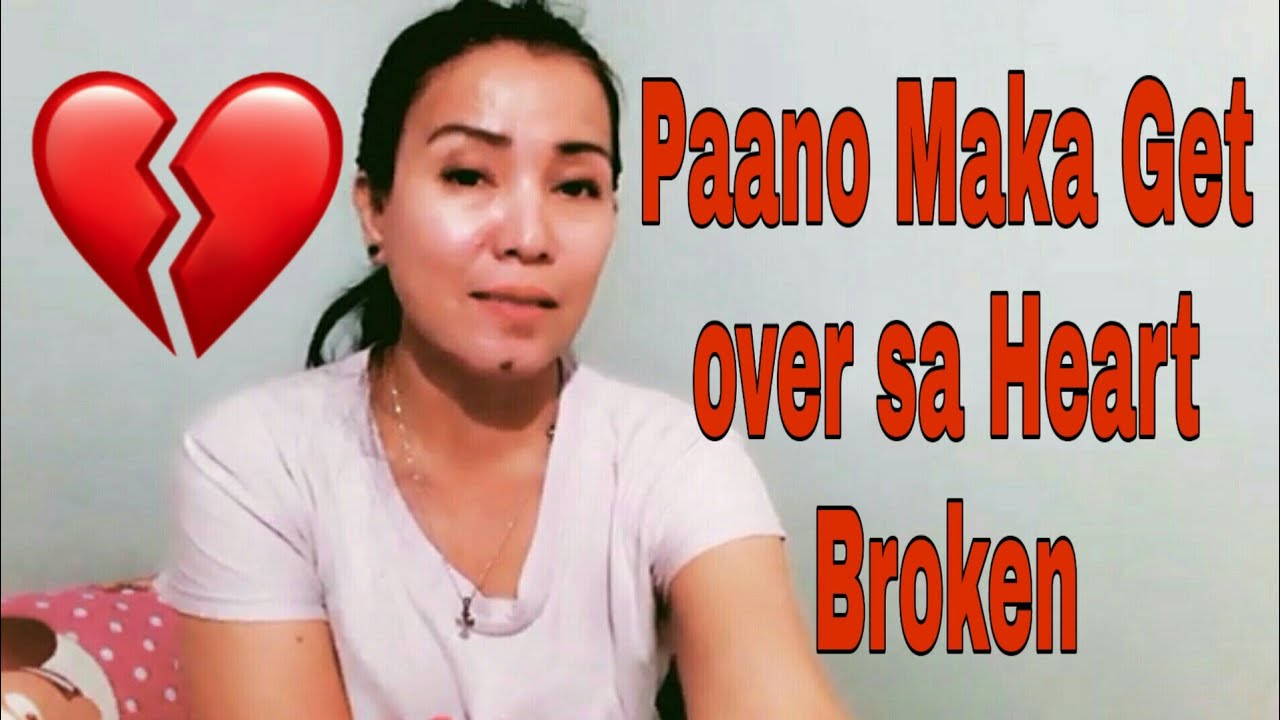 PAANO BA MAKA MOVE ON (5 TIPS) - YouTube