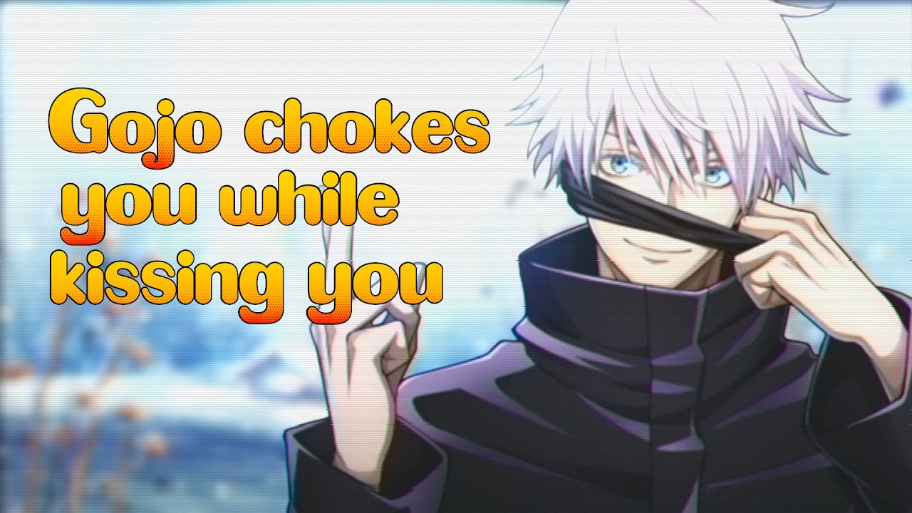 【ASMR】 Gojo chokes you「Gojo Satoru x Listener Audio」 - YouTube