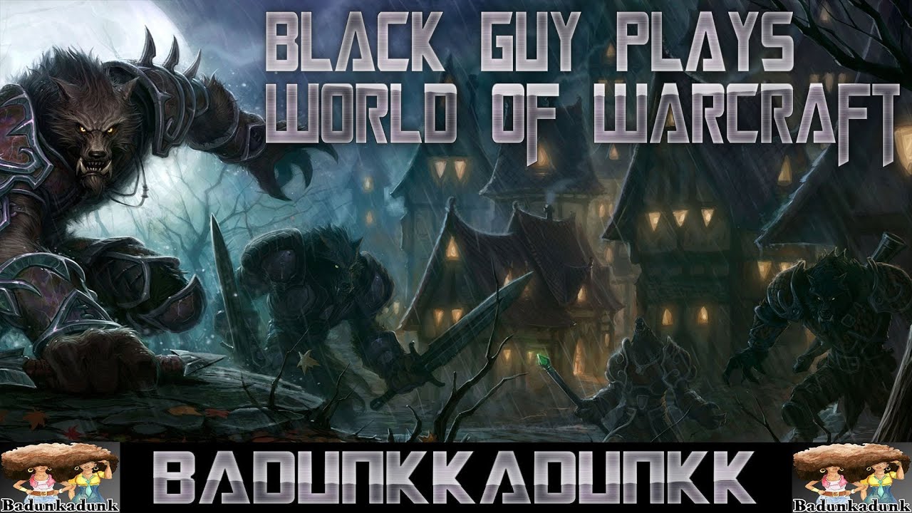 Black Guy Plays World of Warcraft "Senseless Gamer Language ...
