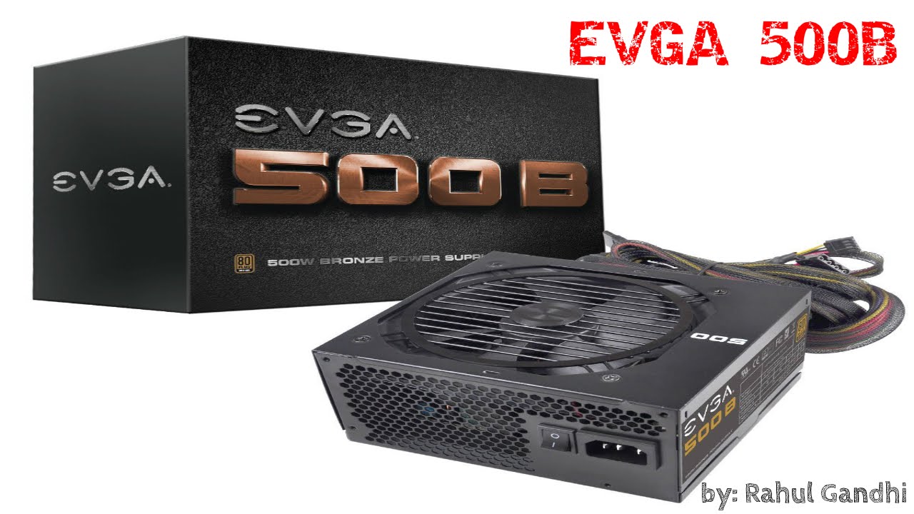 Evga 500B 80+Bronze Power Supply - YouTube