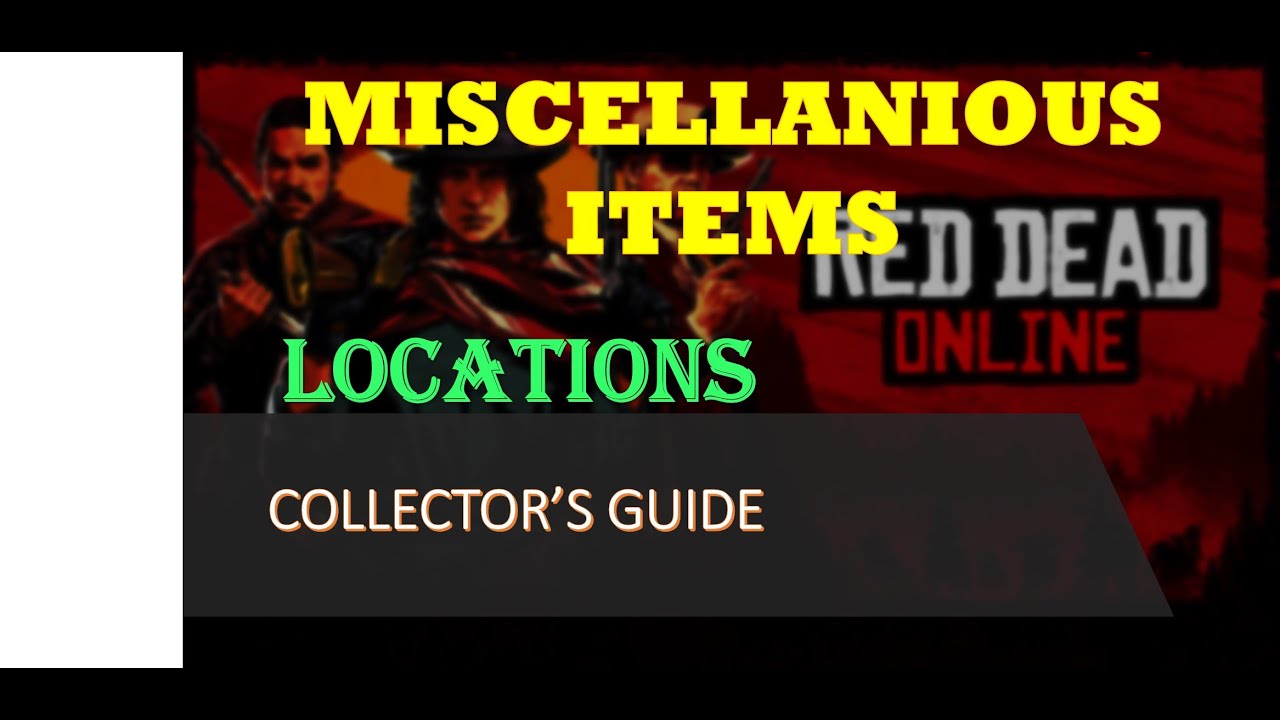 MIscellaneous Items Location Red Dead Online Collector Role| How to ...
