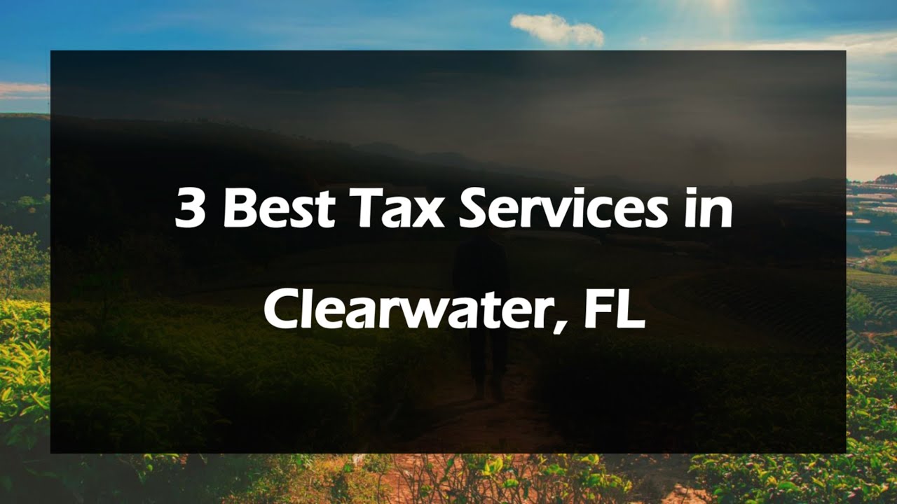 3 Best Tax Services in Clearwater, Florida 2024 | Tax Consultants - YouTube