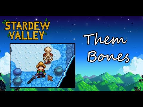 Stardew Valley Mod Edition: Them Bones