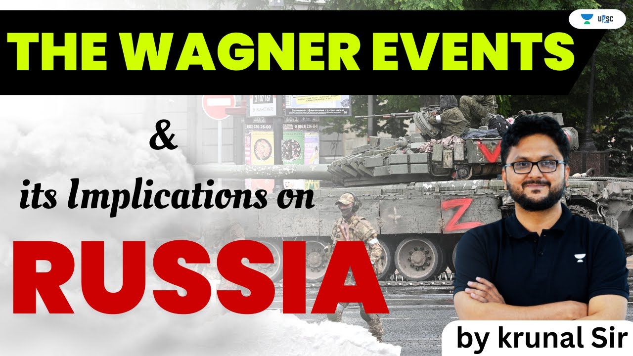 The Wagner Events and its Implications on Russia | UPSC 101 | Krunal P ...