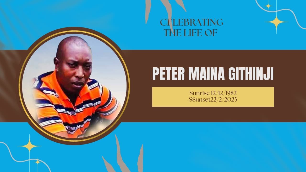 Celebrating life of Peter Maina Githinji - YouTube
