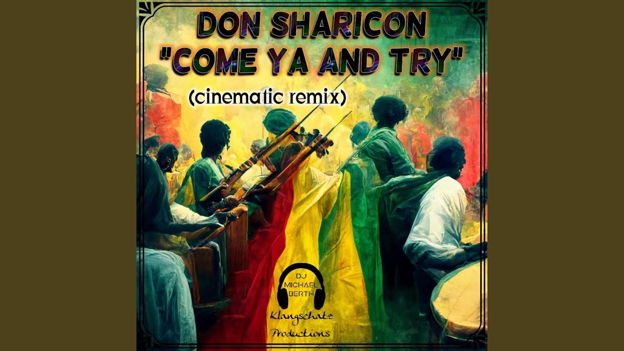 Come Ya And Try (feat. Don Sharicon) (Cinematic Remix) - YouTube