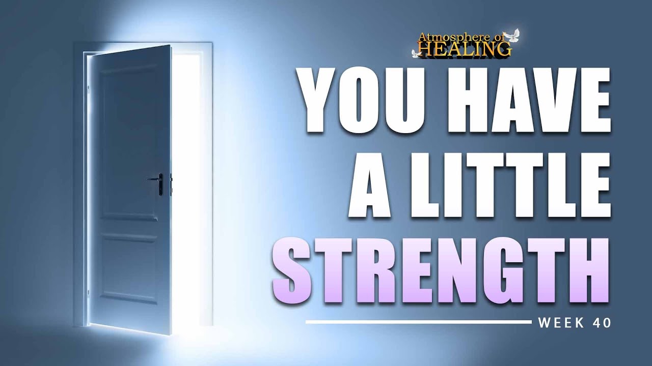 Atmosphere Of Healing Week 40 You Have A Little Strength - YouTube