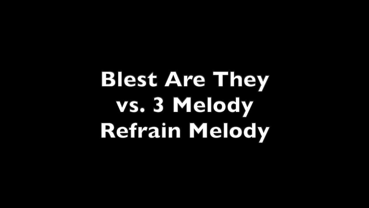Blest Are They - vs. 3 Melody/ Refrain Melody - YouTube