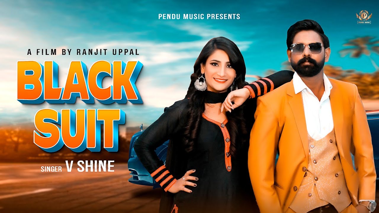 BLACK SUIT | V SHINE | FULL VIDEO SONG | RANJIT UPPAL PENDU MUSIC ...