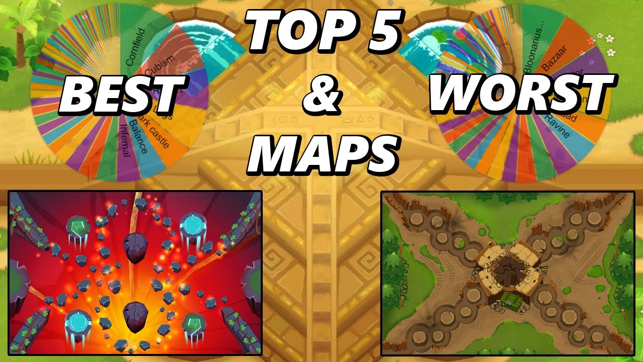 BTD6: Top 5 BEST & WORST MAPS! - YOU VOTED - YouTube