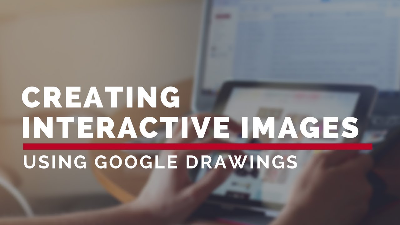 Creating Interactive Images in Google Drawings - YouTube