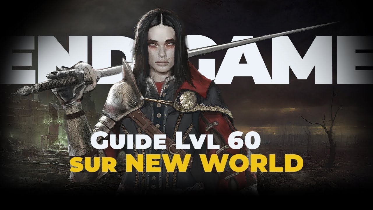New World - Guide Niveau 60 - ENDGAME - YouTube