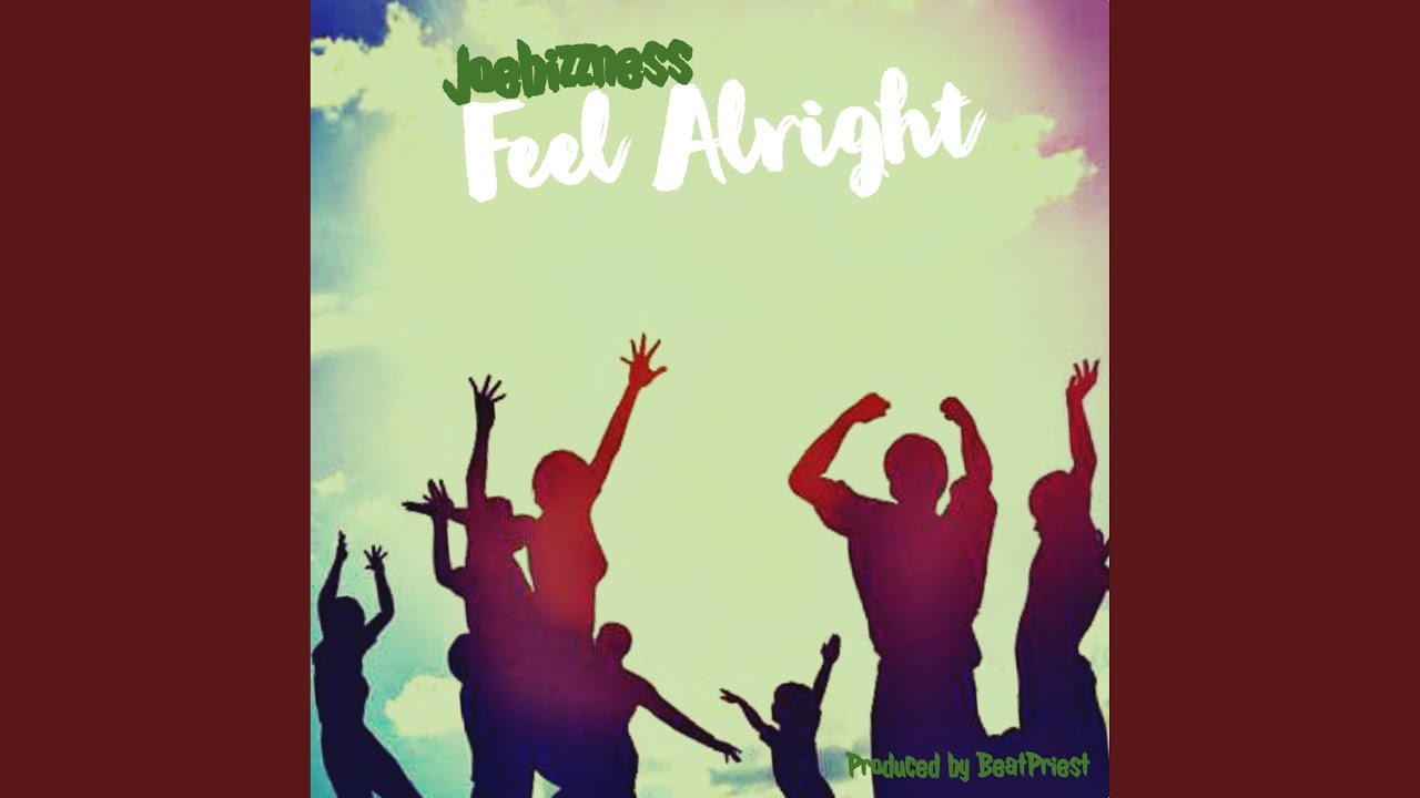 Feel Alright - YouTube