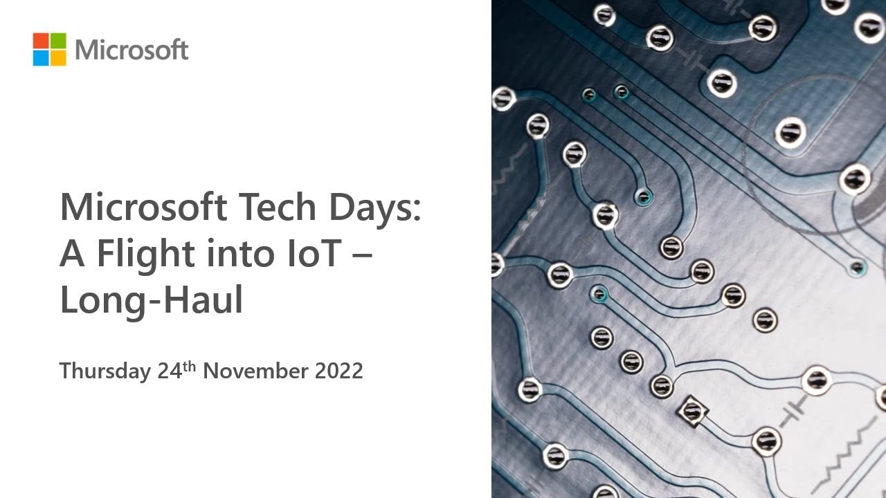 Microsoft Tech Days: A Flight into IoT 2 - Long-Haul - YouTube