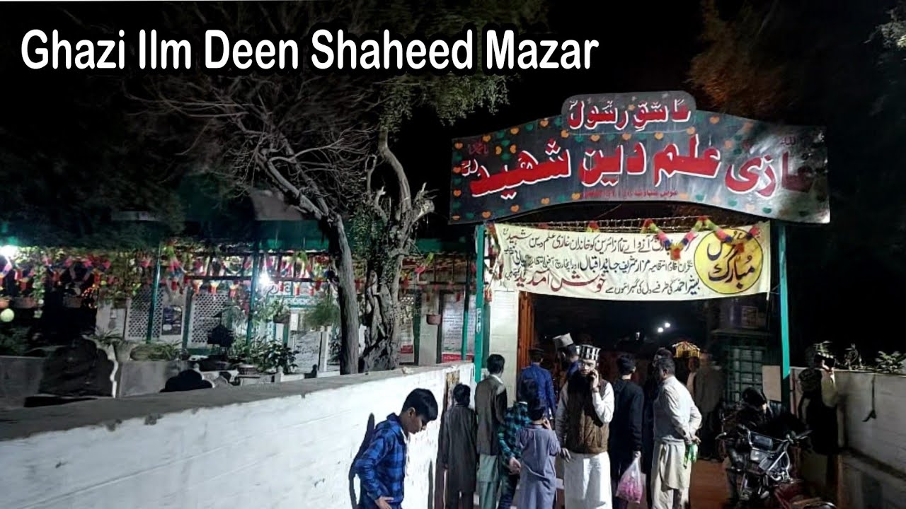 Ghazi Ilm Din Shaheed Mazar | Tomb of Ghazi Ilm Deen Shaheed | Shrine ...