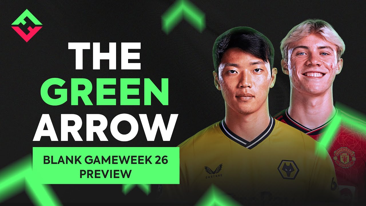 FPL Blank Gameweek 26 Preview | The Green Arrow | Fantasy Premier ...