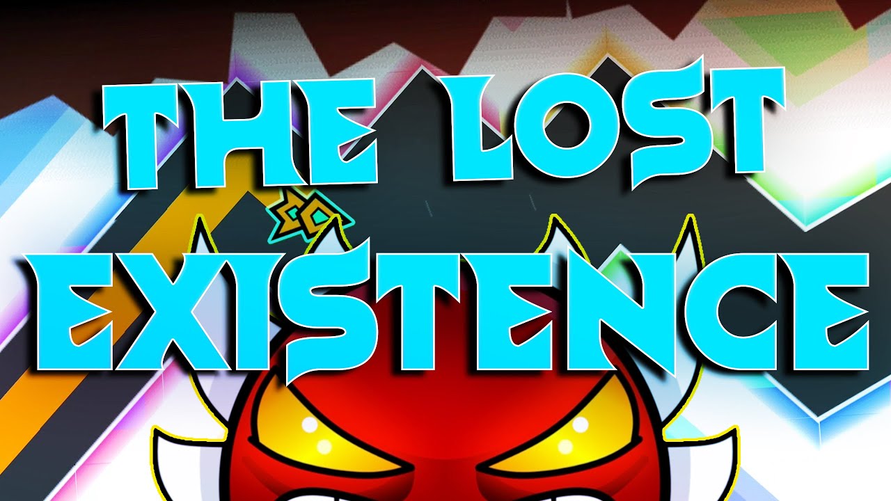 "The Lost Existence" 100% [Extreme Demon] by JonathanGD | Geometry Dash ...