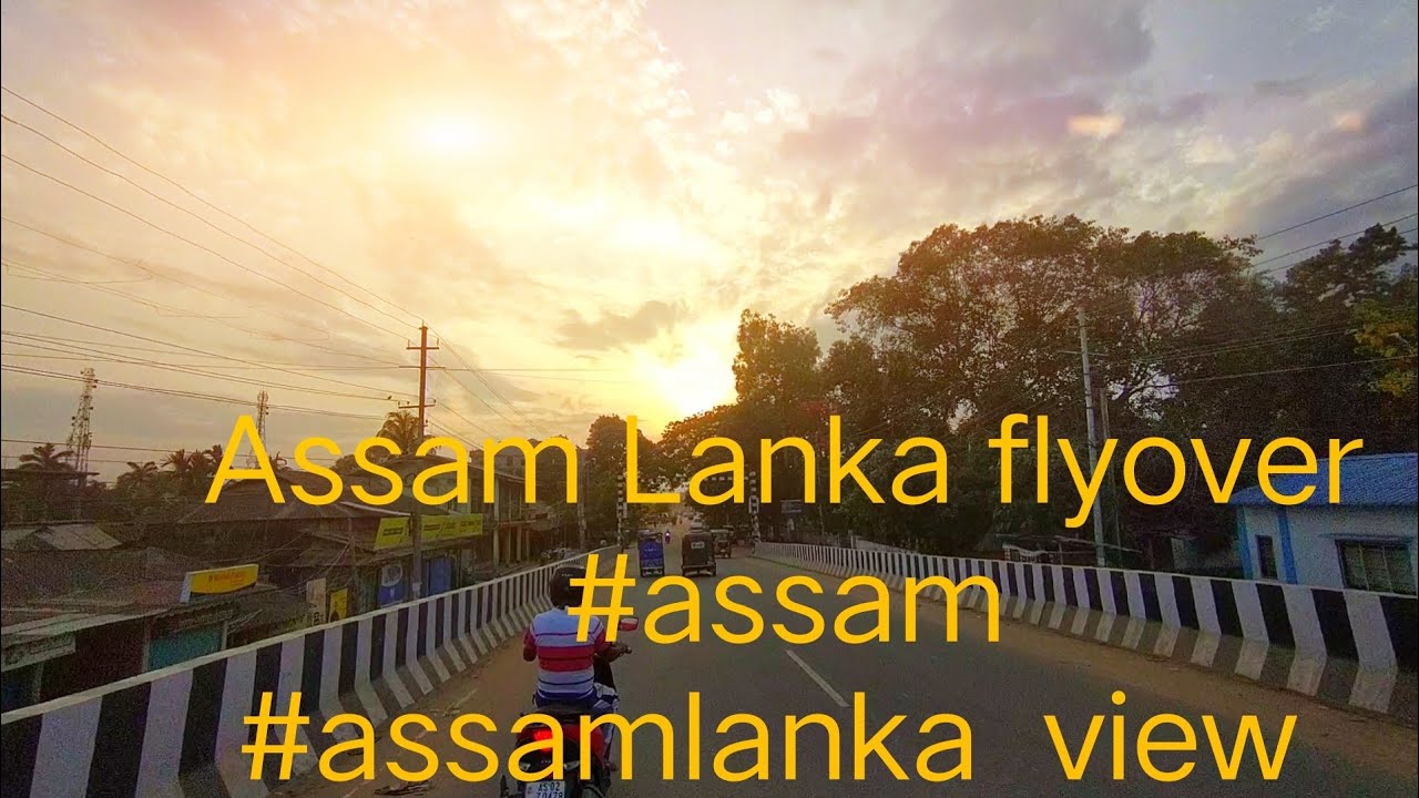 Assam Lanka flyover new video #assam #assamlanka - YouTube