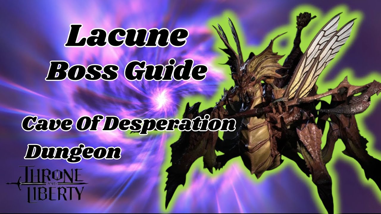 Lacune Boss Guide. Cave Of Desperation Dungeon - Throne & Liberty - YouTube