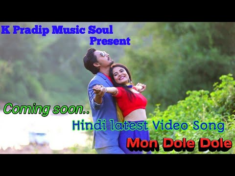 Man dole l man dole dole, Latest Hindi Video Song l K. Pradip - YouTube