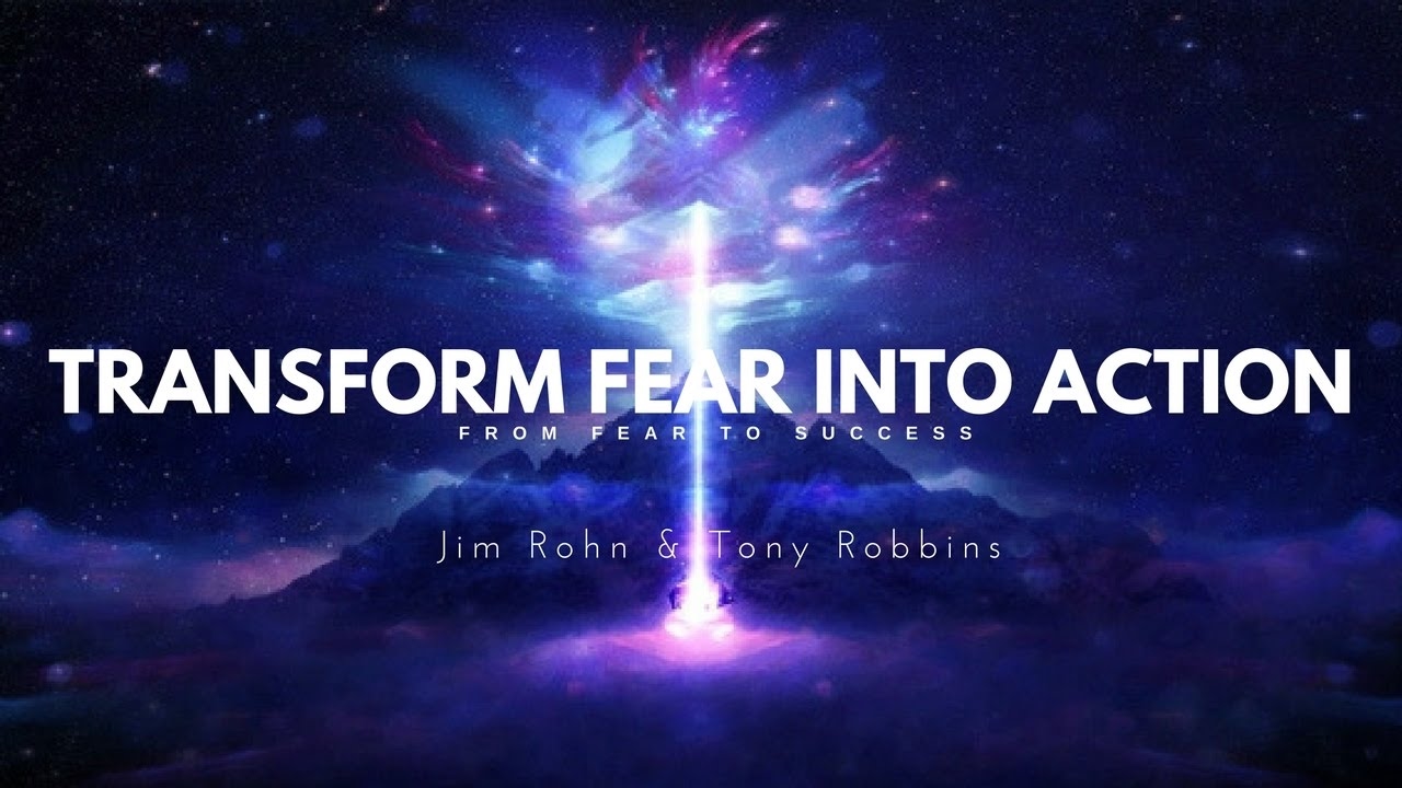 Jim Rohn - Transform Fear Into Action (ft. Tony Robbins) - YouTube
