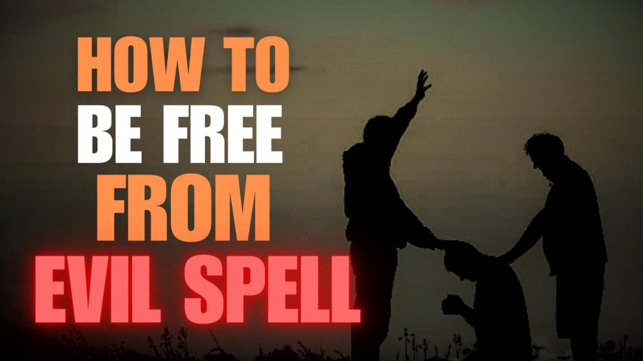 WHEN YOU ARE UNDER THE SPELL OF ENEMIES | PRAYER TO CAST OUT EVIL SPELL ...