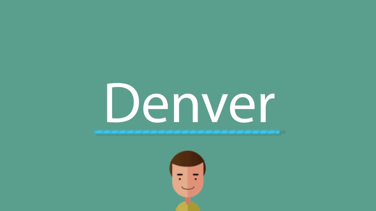 Denver pronunciation - YouTube