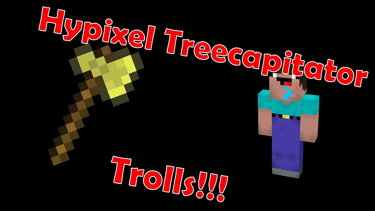 Trolling Hypixel Noobs with Treecapitator - YouTube