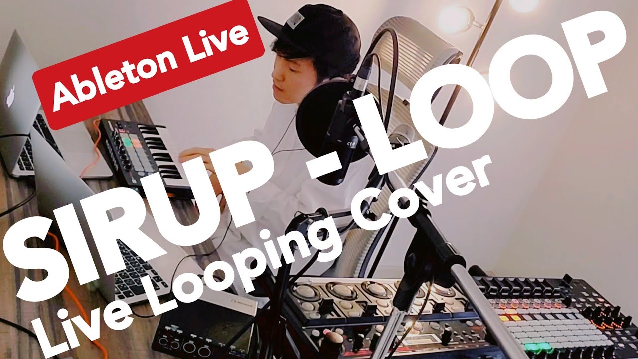 SIRUP - LOOP【Ableton Live Session】 (Live Looping Cover) - YouTube