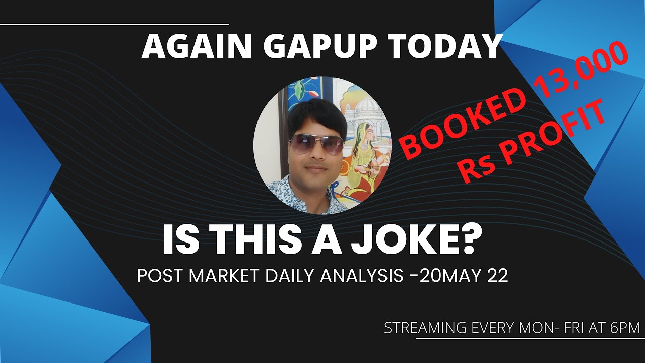 AGAIN GAPUP TODAY || IS THIS JOKE || NIFTY PRIDICTION || 20MAY22 ...