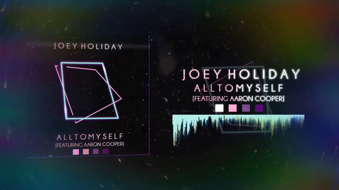 Joey Holiday “All To Myself” STREAMING NOW - YouTube