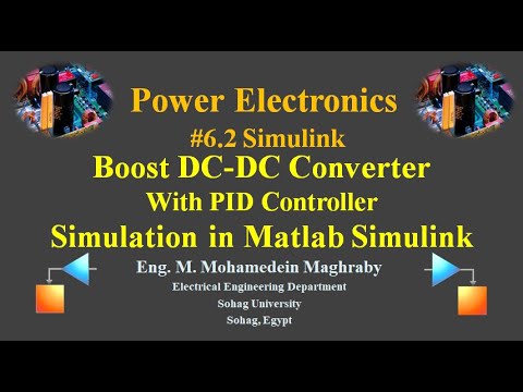 P6.2#Simulink شرح DC-DC Boost Converter + PID Simulation محاكاة محول رفع جهد التيار المستمر ...