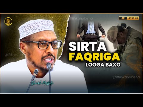Sirta Kaliya Eee Faqriga looga Baxo #sheekhmustafe #dhiirigalin #4k