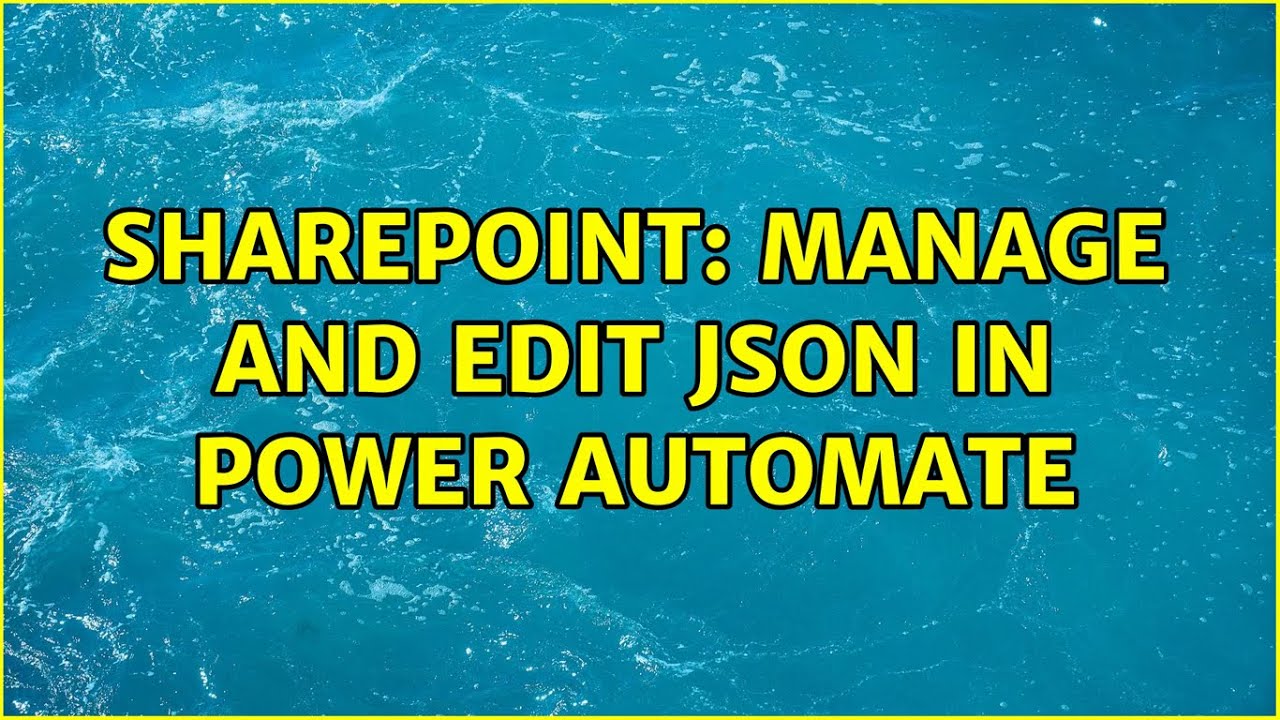 Sharepoint Manage And Edit Json In Power Automate Youtube