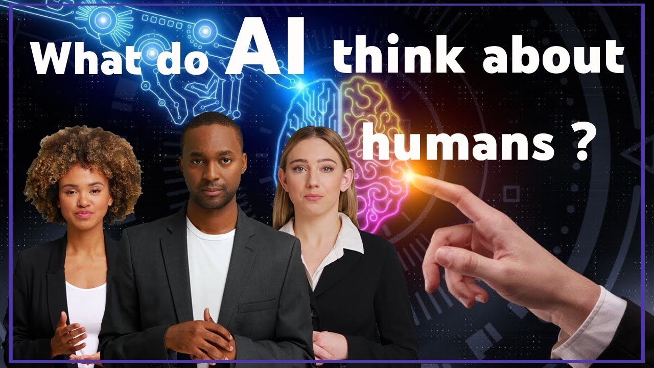 What do AI think about humans? - YouTube