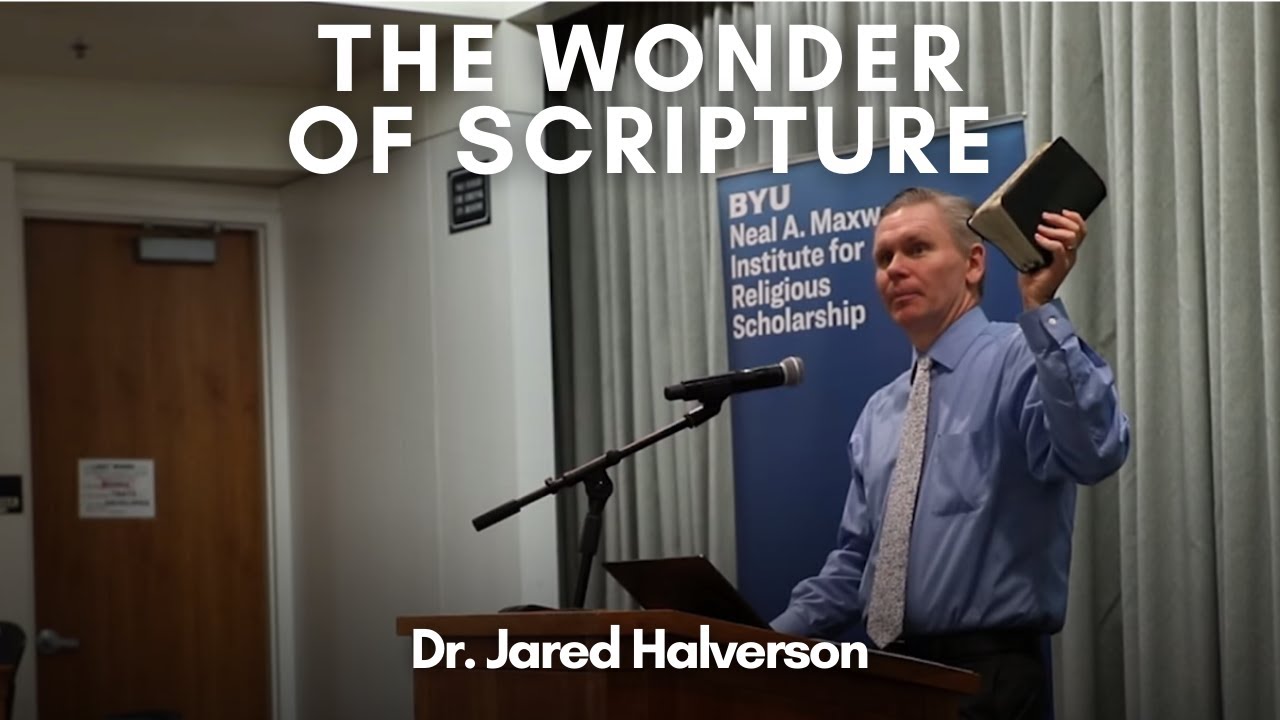 The Wonder of Scripture with Jared Halverson - YouTube