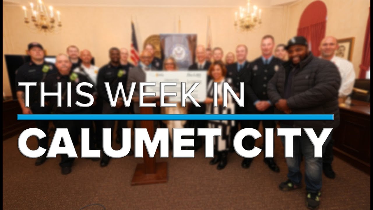 This Week in Calumet City: 1.8 Million Dollar Grant, Investors Tour ...
