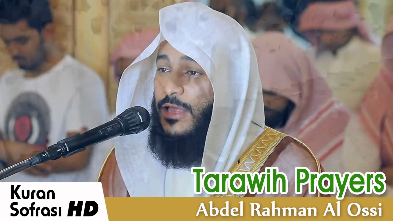 Abdel Rahman Al Ossi - Tarawih prayers - Best Qiraat - YouTube