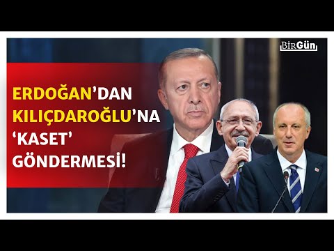 Erdoğan'dan Kılıçdaroğlu'na 'kaset' göndermesi: \