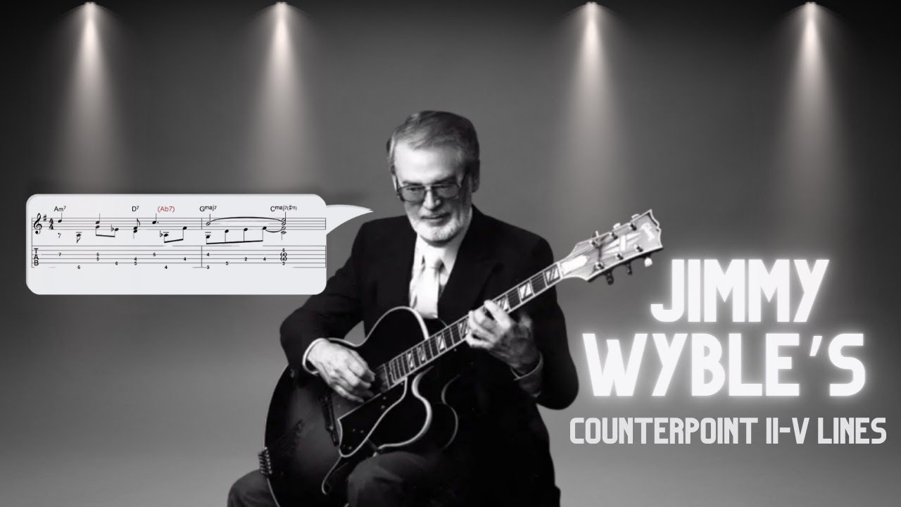 Add Jimmy Wyble's Counterpoint Concepts To Your ii-V Progressions ...